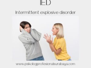 IED atau Intermittent Explosive Disorder | Counselor Surabaya